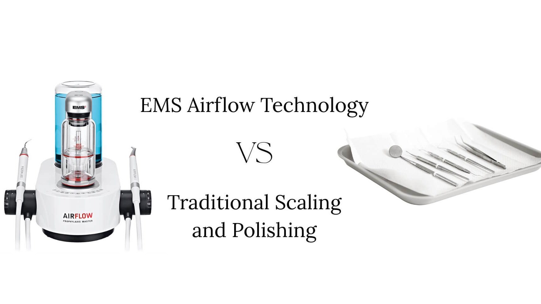 EMS Airflow vs. Traditional Scaling: Which Is Better for Your Smile?
